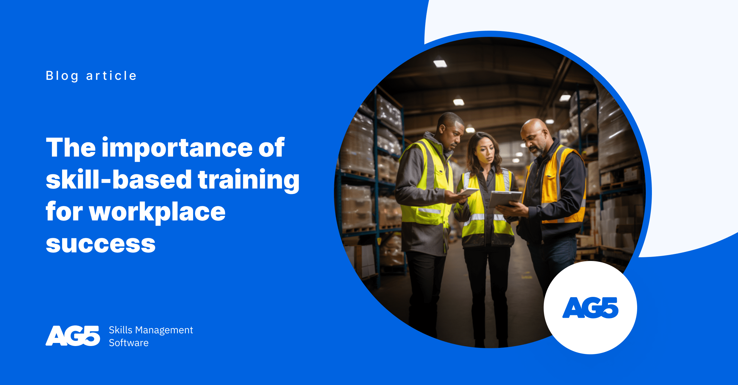 The importance of skill-based training for workplace success - AG5