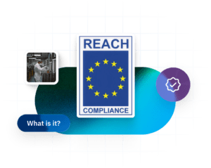 What Is REACH Compliance? A complete guide for manufacturers